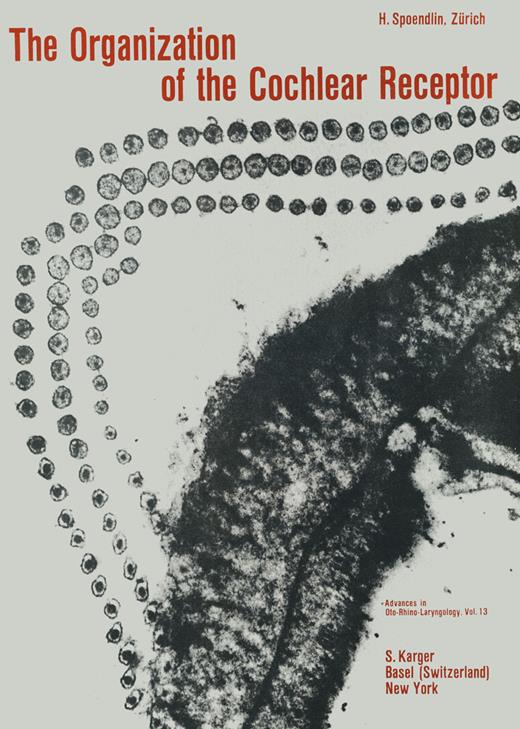 The Organization of the Cochlear Receptor: Advances in Oto-Rhino ...