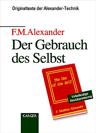 Der Gebrauch des Selbst: Die bewusste Steuerung des Gebrauchs im Bezug ...