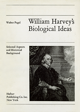 William Harvey's Biological Ideas: Selected Aspects and Historical ...